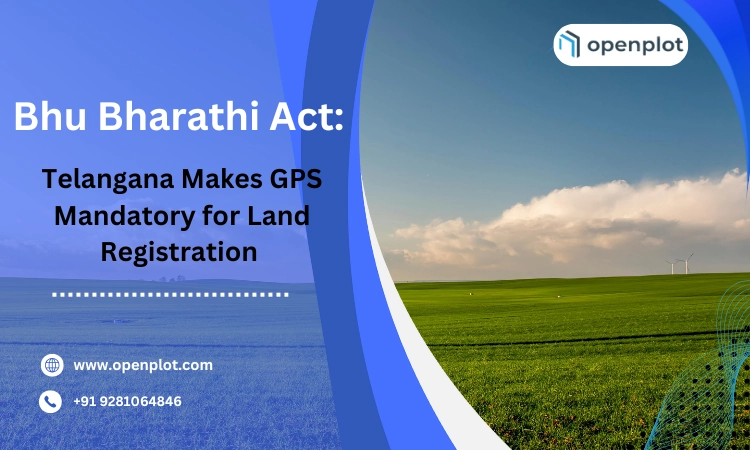 Bhu Bharathi Act | Latest Real Estate News And Updates From Openplot.com